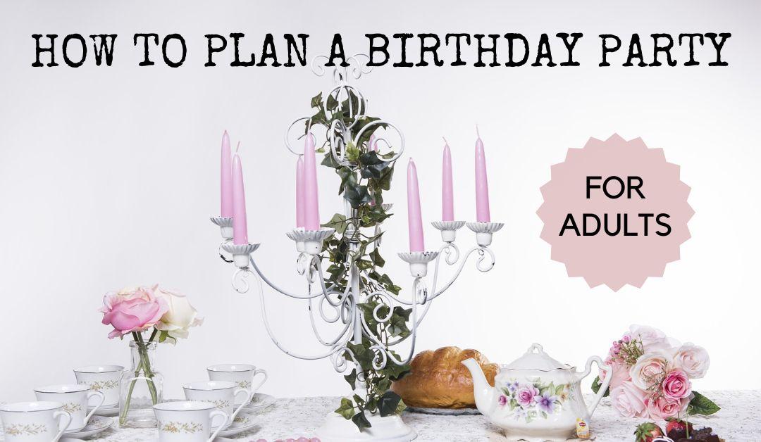 How To Plan a Birthday Party For Adults in 15 Easy Steps - Print Your ...